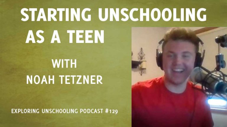 EU129: Starting Unschooling at Sixteen with Noah Tetzner
